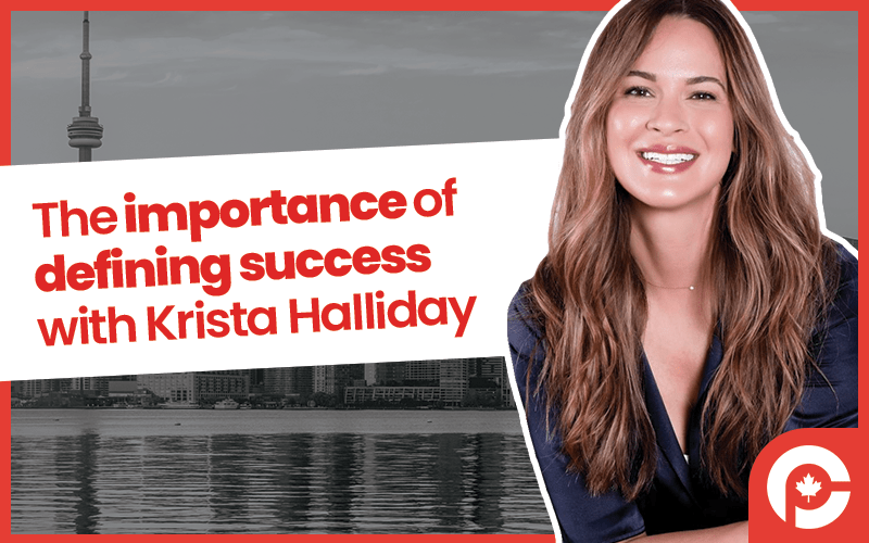 The Importance of Defining Success with Krista Halliday - Canada's ...