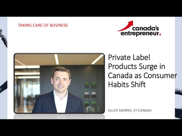 VIDEO: Private Label Products Surge in Canada as Consumer Habits Shift ...